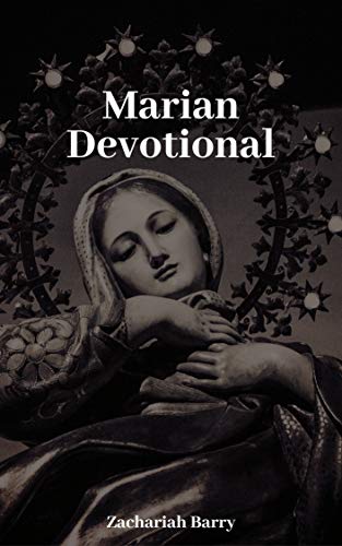 Marian Devotional - Kindle edition by Barry, Zachariah. Religion ...