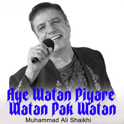 Play Aye Watan Piyare Watan Pak Watan by Muhammad Ali Shaikhi on Amazon ...