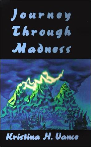Journey Through Madness: Vance, Kristina H.: 9781583459355: Amazon.com ...