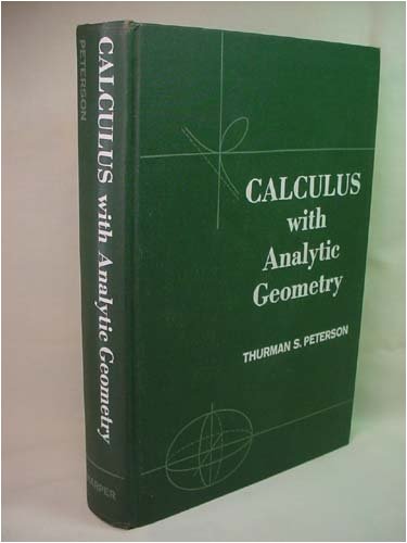 Calculus With Analytic Geometry: Thurman S. Peterson: Amazon.com: Books