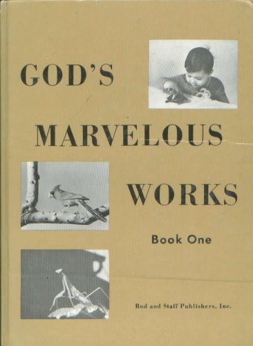 God's Marvelous Works,Book One (Book One): Rod and Staff Publishers ...