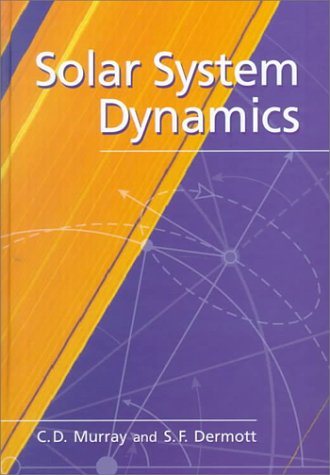 Solar System Dynamics: Murray, Carl D., Dermott, Stanley F ...