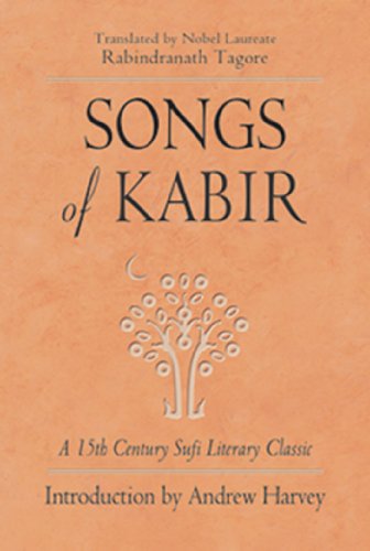 Songs of Kabir: A 15th Century Sufi Literary Classic - Kindle edition ...