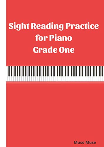 Sight Reading Practice for Piano Grade One: 92 Sight Reading Exercises ...