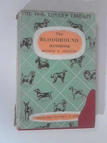 The Bloodhound handbook,: Giving the history, points and breeding of ...
