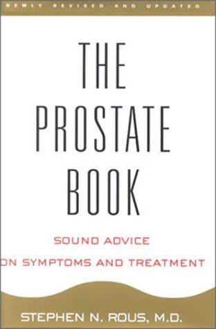 The Prostate Book: Sound Advice on Symptoms and Treatment, Updated ...