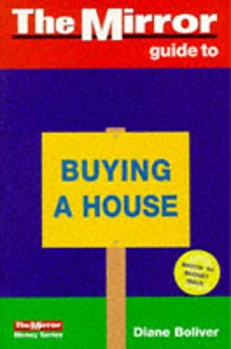 The " Mirror" Guide to Buying a House (The "Mirror" Money Guides ...