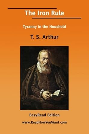 Amazon.com: The Iron Rule: Tyranny in the Houshold: Easyread Edition ...