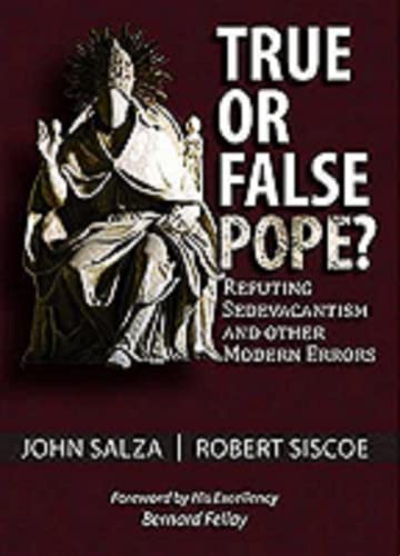 Amazon.com: True or False Pope: Refuting Sedevacantism and other Modern ...