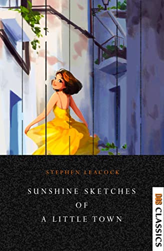 Sunshine Sketches of a Little Town eBook : Stephen Leacock: Amazon.in ...