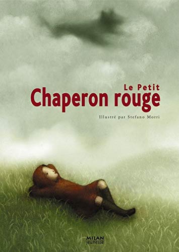 Le Petit Chaperon rouge: Nicola Cinquetti, Wilhelm Grimm: 9782745930033 ...