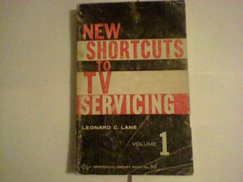 New Shortcuts to TV Servicing: Lane, Leonard C., Illustrated: Amazon ...