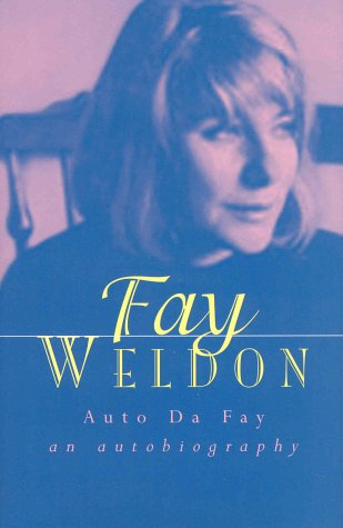Auto Da Fay: An Autobiography: Fay Weldon: 9781552634226: Amazon.com: Books