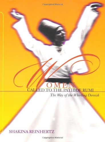 Women Called to the Path of Rumi: The Way of the Whirling Dervish ...