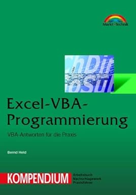 Excel-VBA-Programmierung - Kompendium . VBA-Antworten für die Praxis (Kompendium / Handbuch ...