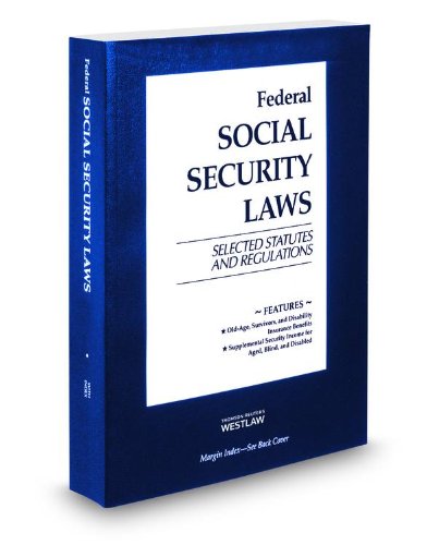 Federal Social Security Laws, Selected Statutes & Regulations, 2014 ed ...