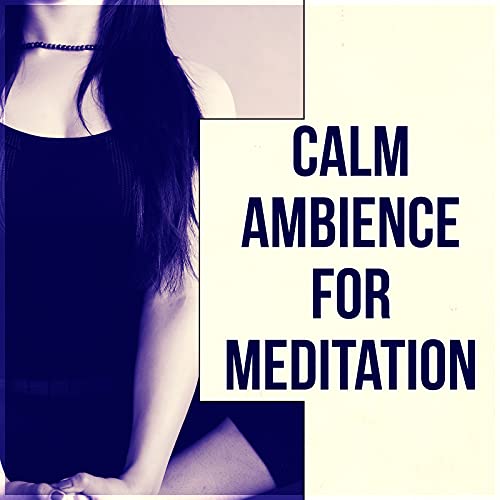 Calm Ambience for Meditation - Relaxing Sounds, Sounds of Nature ...