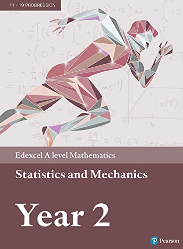 Pearson Edexcel A level Mathematics Statistics & Mechanics Year 2 ...