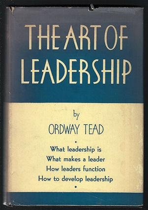 The Art of Leadership: Tead, Ordway: 9780070632400: Amazon.com: Books