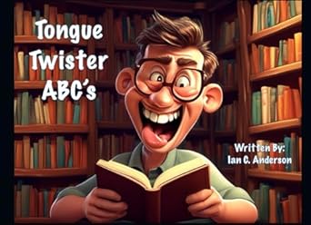 Tongue Twister ABC’s: Anderson, Ian C.: 9798334872448: Amazon.com: Books