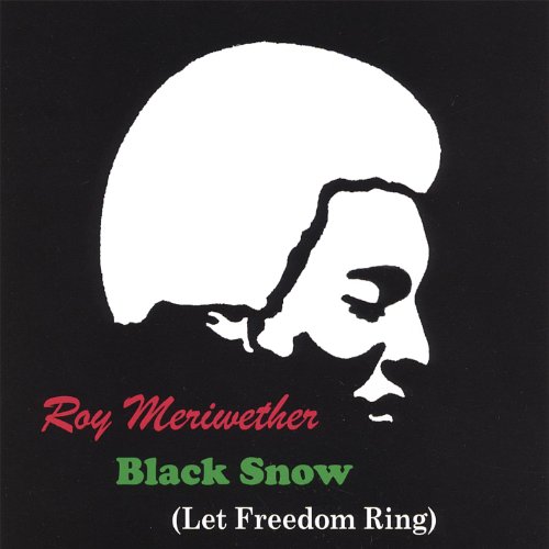 Play Black Snow (Let Freedom Ring) by Roy Meriwether on Amazon Music