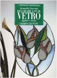 Decorare con il vetro (Grandi manuali) : Zaccaria, Donatella: Amazon.es ...