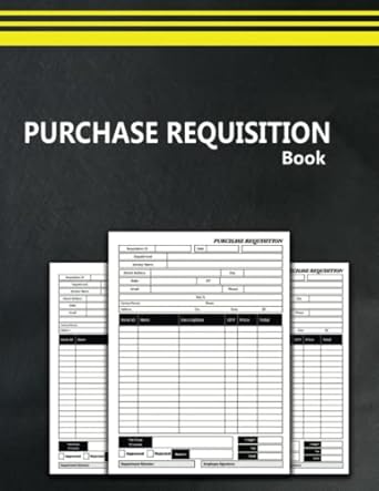 Purchase Requisition Book: (60 Forms - 120 Pages). Professional Use ...