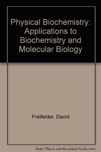 Buy Physical Biochemistry: Applications to Biochemistry and Molecular ...