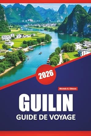 GUILIN GUIDE DE VOYAGE 2026: Découvrez les principales attractions, les ...