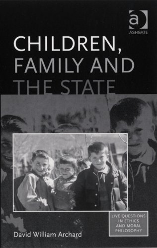 Children, Family and the State (Live Questions in Ethics and Moral ...