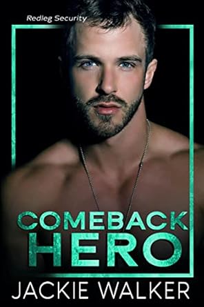 Amazon.com: Comeback Hero: A hot workplace bodyguard romance (Redleg ...