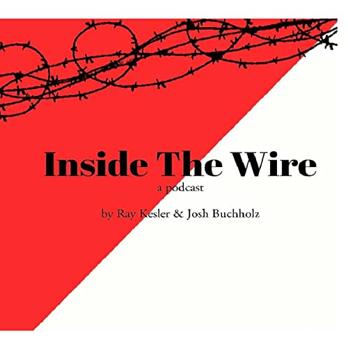Amazon.com: Inside the Wire : Ray Kesler Josh Buchholz: Books