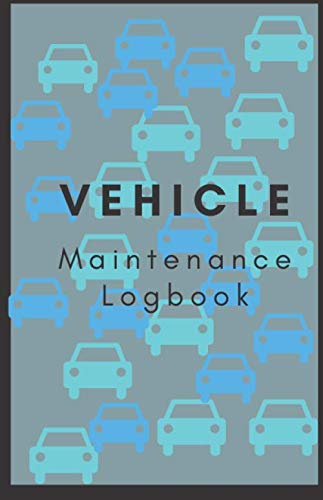 Vehicle Maintenance Logbook: Vehicle Organizer Auto Planner Male ...