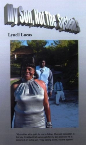 My Son, Not The System's: Lynell Lucas: 9780984279104: Amazon.com: Books