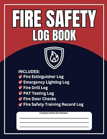 Fire Safety Log Book: Fire Inspection and Testing Log Contains Fire ...