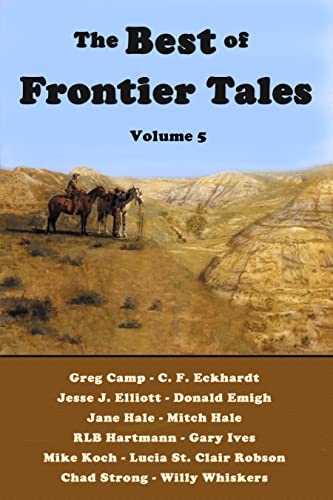 The Best of Frontier Tales, Volume 5 (The Frontier Tales Anthologies ...