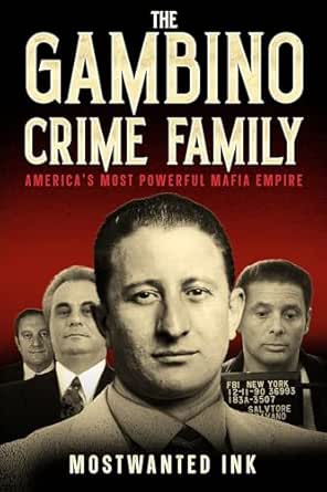 Amazon.com: The Gambino Crime Family: America’s Most Powerful Mafia ...