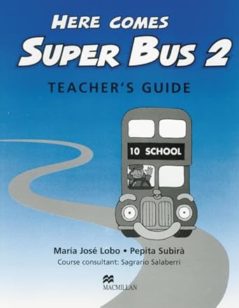 Here comes Super Bus 2. Teacher's Book: Lobo Et Al: 9783197329734 ...