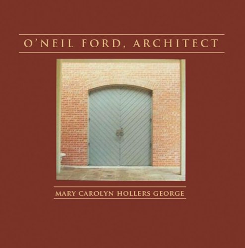 O'Neil Ford, Architect (Volume 1) (Sara and John Lindsey Series in the ...