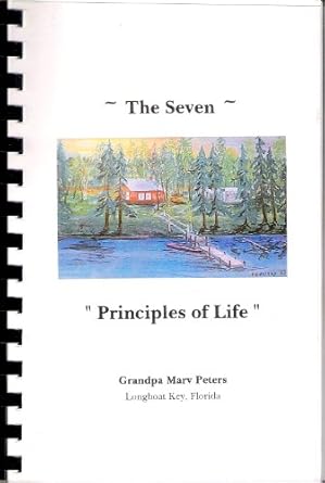 The Seven Principles of Life: Grandpa Marv Peters: Amazon.com: Books