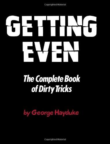Getting Even: The Complete Book of Dirty Tricks: Hayduke, George ...