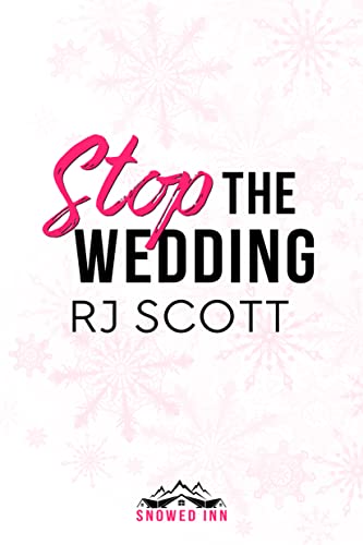Stop The Wedding (Snowed Inn Book 1) eBook : Scott, RJ: Amazon.co.uk ...