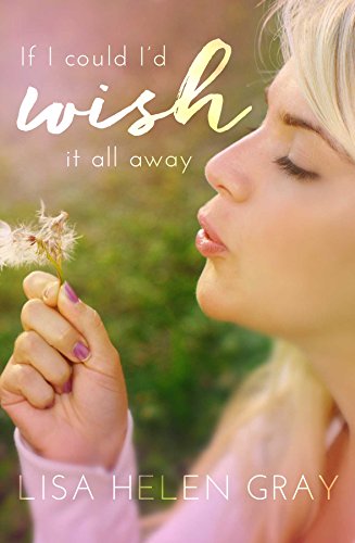 Amazon.com: If I Could I'd Wish It All Away (I Wish Book 1) eBook ...