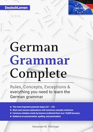 Learn German: German Grammar Complete: All topics from A1-C2 (A2, B1 ...