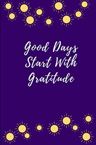 Good Days Start With Gratitude: Good Days Start With Gratitude ...