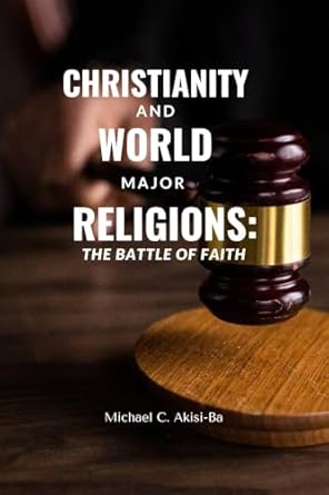 Exploring Christianity and World Religions: The Battle of Faith ...