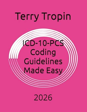 ICD-10-PCS Coding Guidelines Made Easy: 2026: Tropin, Terry ...