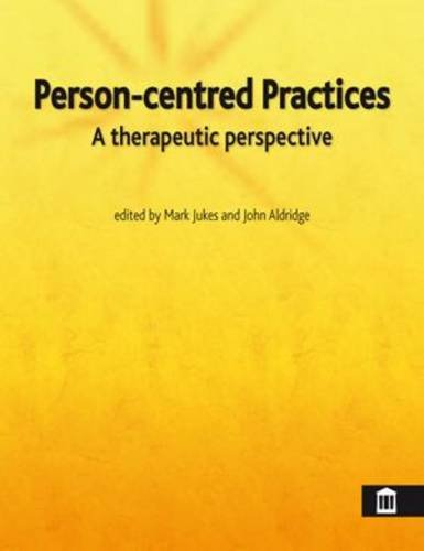 Person-centred Practices: A Therapeutic Perspective: Mark Jukes, Mark ...