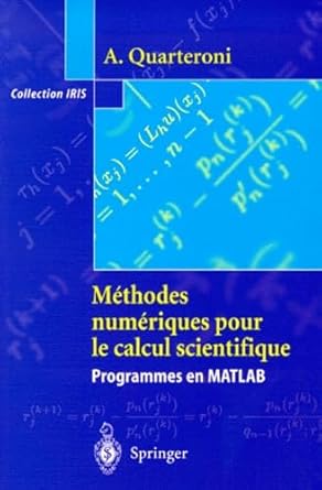 Amazon.fr - Méthodes numériques pour le calcul scientifique : Programmes en MATLAB - Quarteroni ...