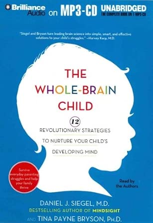 The Whole-Brain Child 12 Revolutionary Strategies To Nurture Your ...
